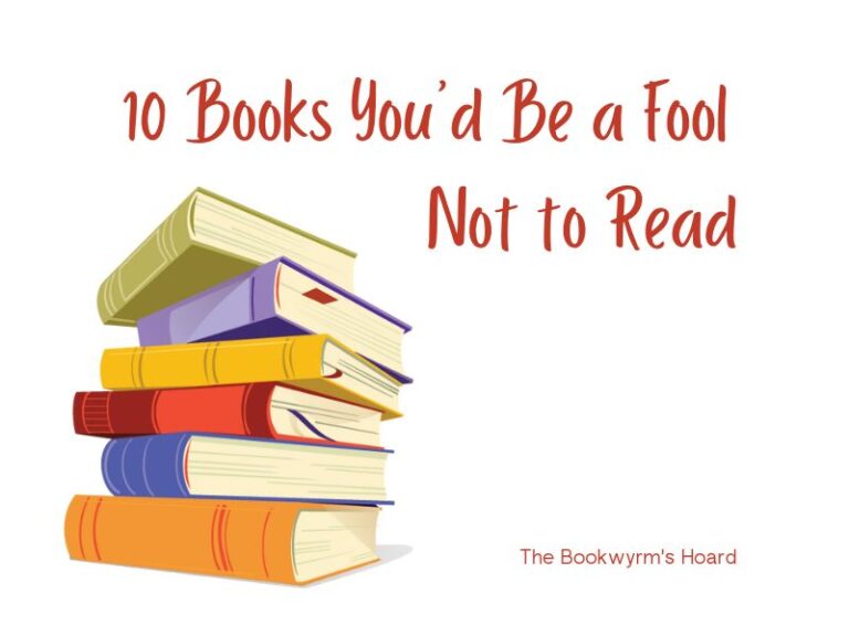 Ten Books You’d be a Fool Not to Read – The Bookwyrm's Hoard